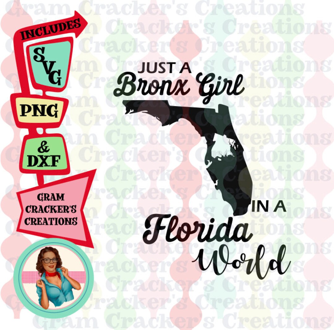 Just a Bronx Girl in a Florida World Svg Cut File for Cricut ...