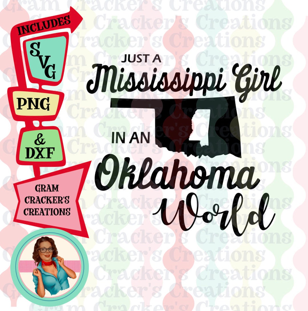 Mississippi Girl in Oklahoma World SVG - Cricut, Silhouette (digital ...