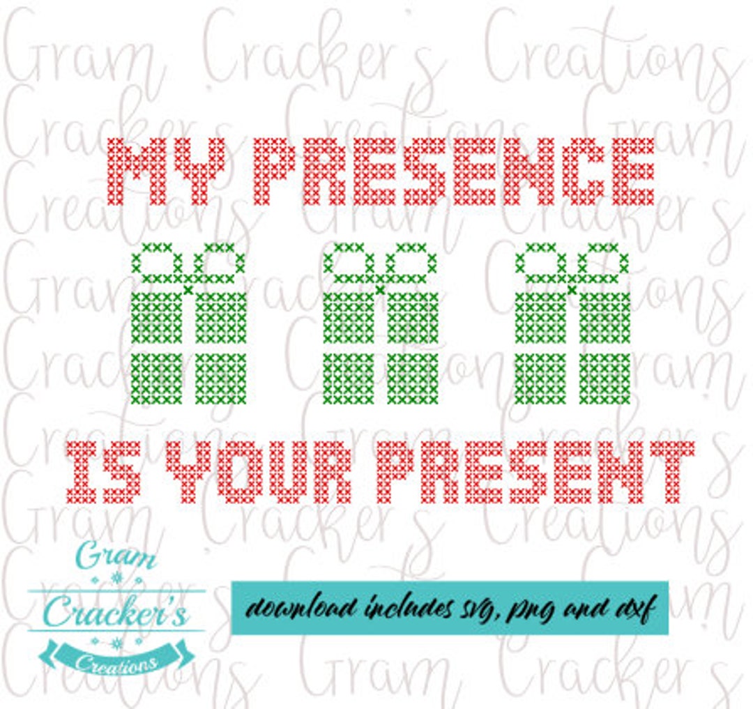 My Presence is Your Present Svg Cut File, Instant Download, Cricut ...