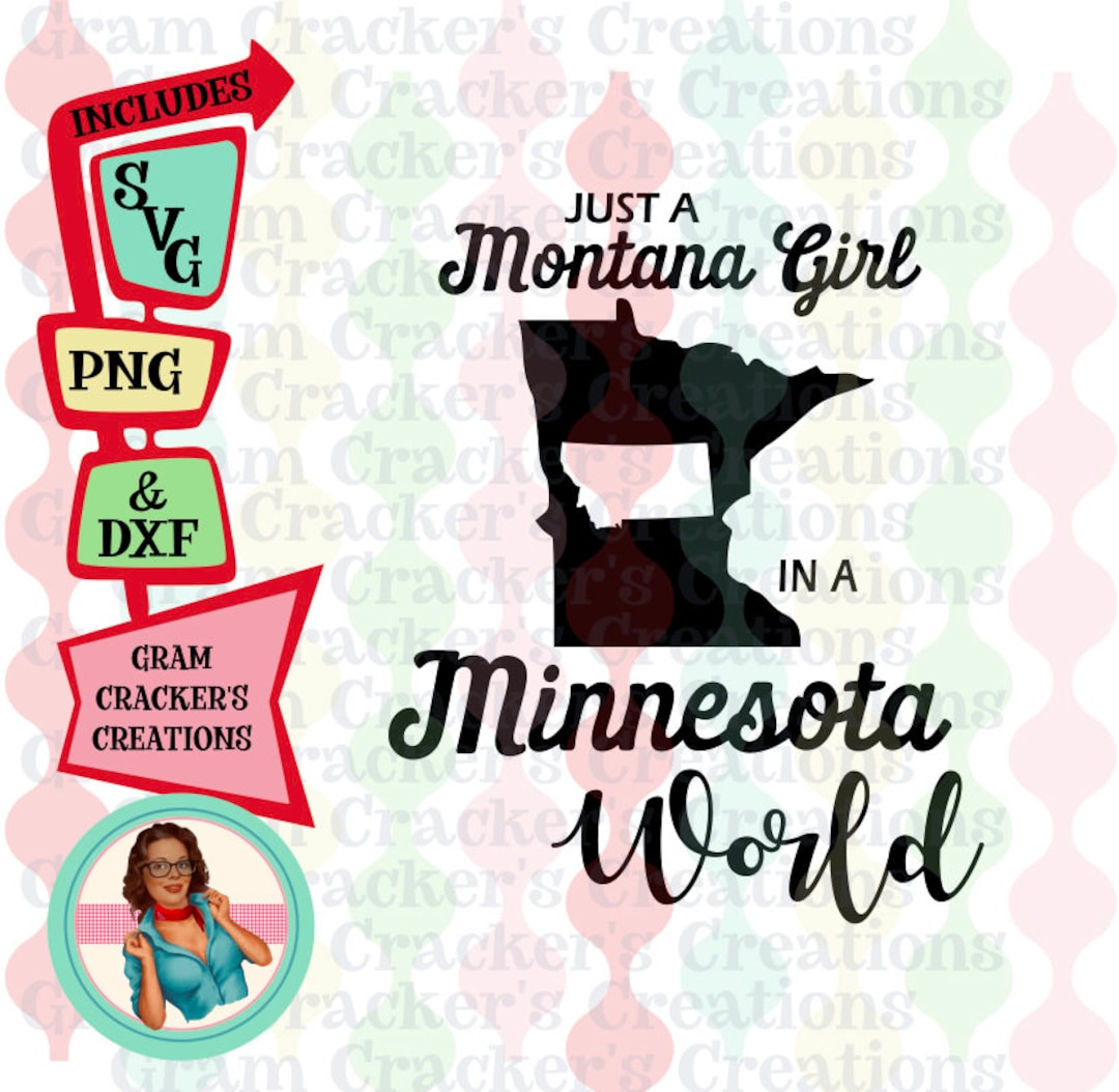 Just a Montana Girl in a Minnesota World Cut File - Instant Download ...