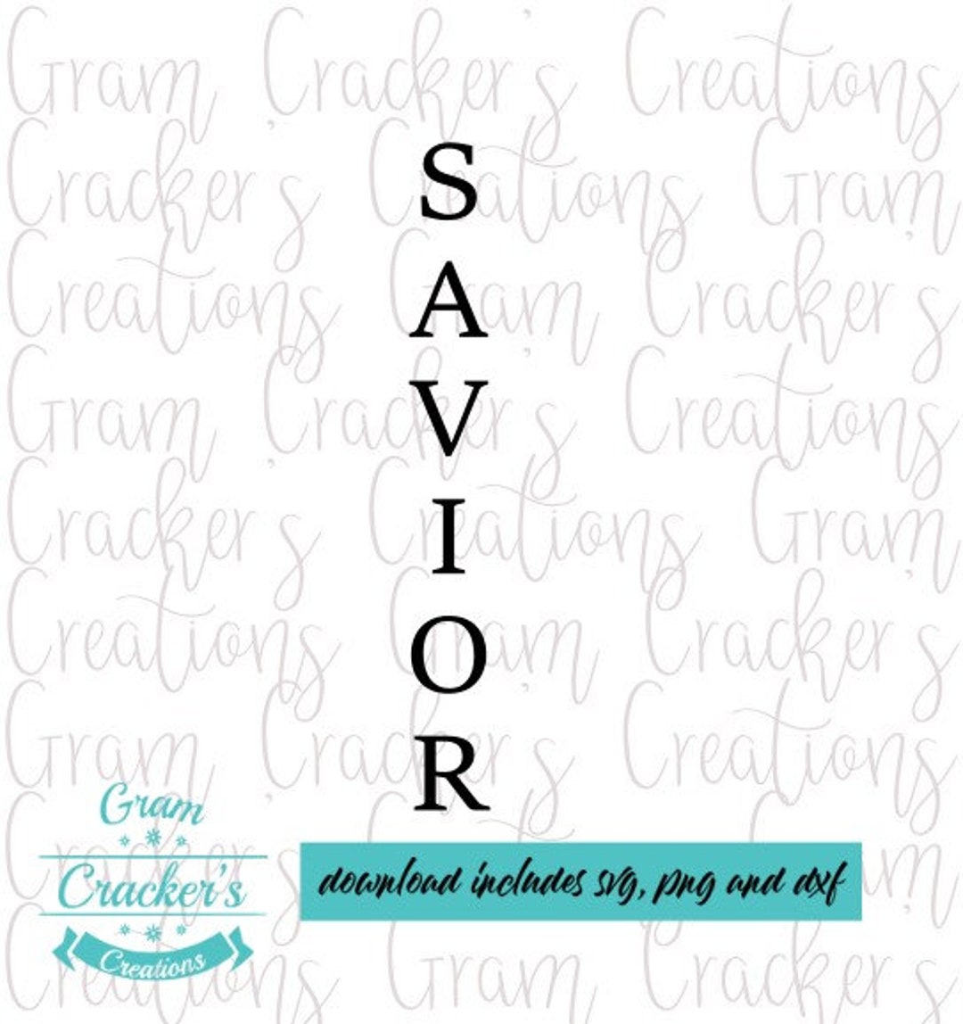 Savior Svg, Instant Download Cut File for Silhouette and Cricut ...
