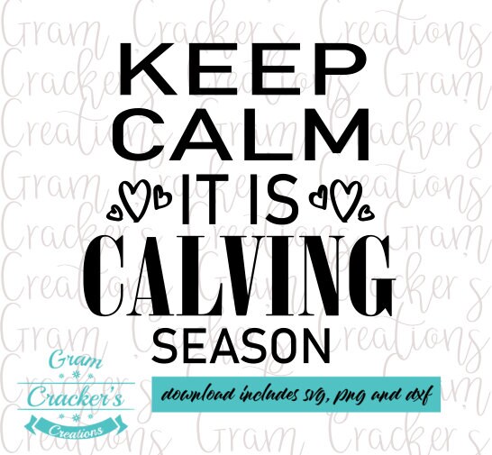 Keep Calm It is Calving Season Svg, Instant Download Cut File for ...
