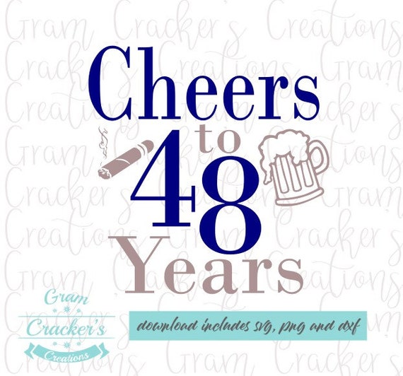 Cheers to 48 Years Svg Cut File for Silhouette Cricut and | Etsy