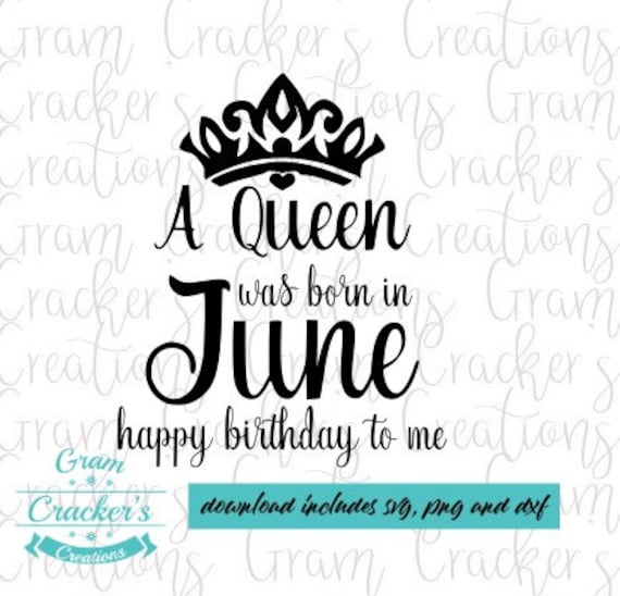 Birthday Queen June Svg Cut File for Silhouette Cricut and - Etsy