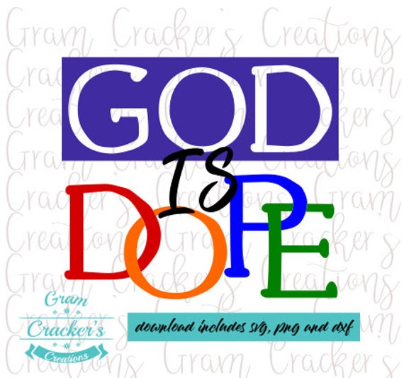 God is Dope Cut File Instant Download SVG PNG Dxf Files | Etsy