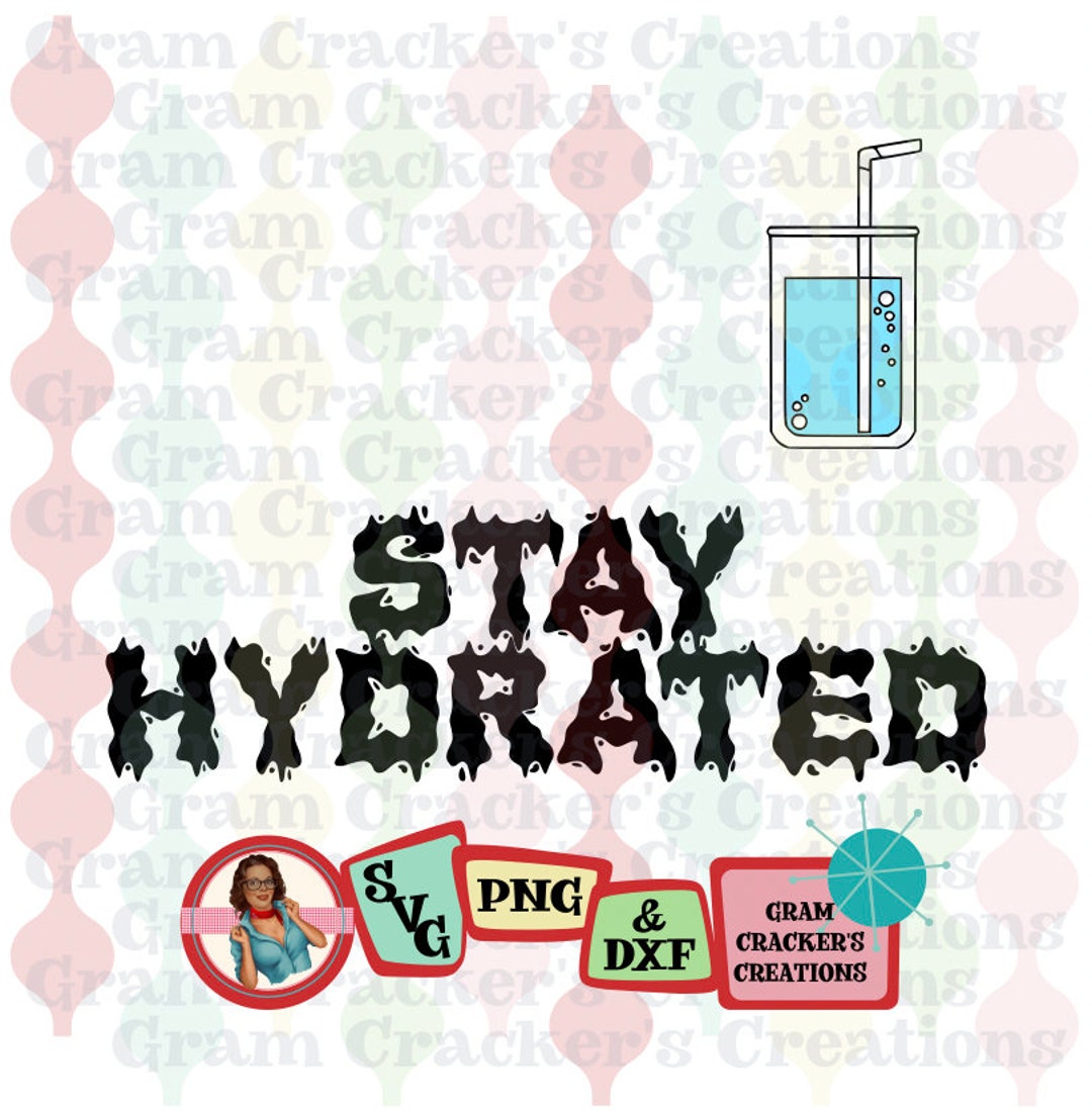Stay Hydrated SVG File - Instant Download- Silhouette File - Water ...