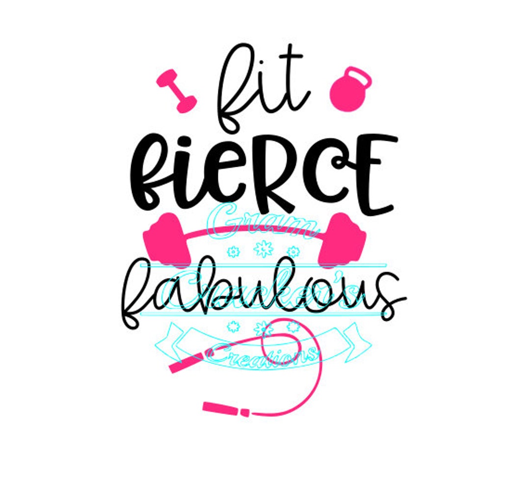 Fit Fierce Fabulous Svg Cut File for Silhouette Cricut and Other ...