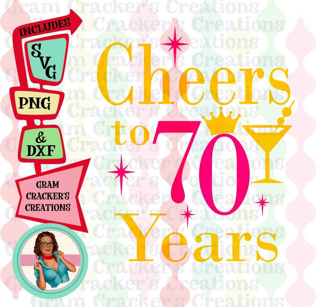 Cheers to 70 Years SVG Cut File: Birthday Design (digital Download) - Etsy