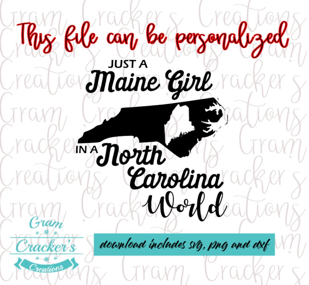 Just a Maine Girl in a North Carolina World Svg, Instant Download Cut ...