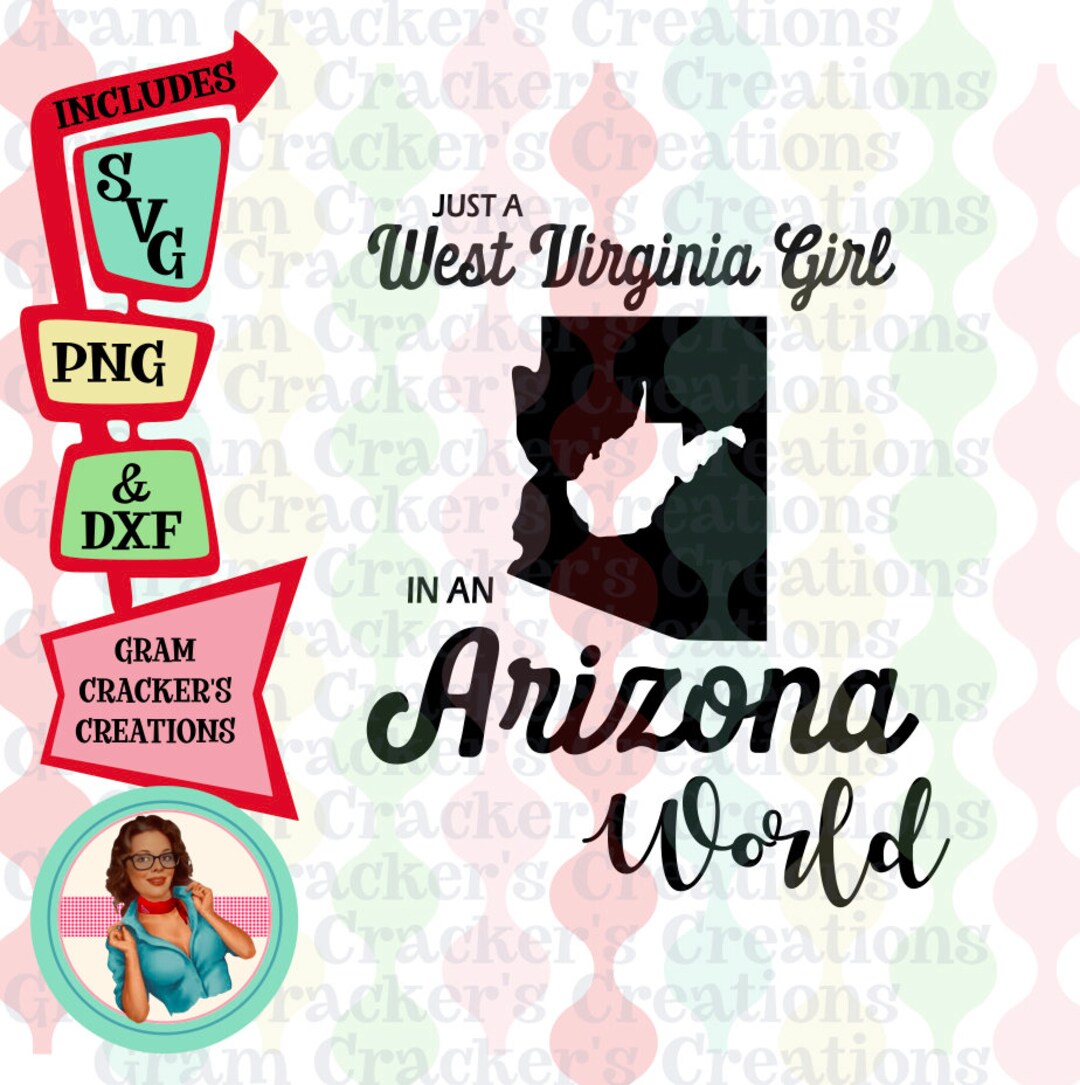 West Virginia Girl in Arizona World - SVG PNG DXF Cut File (digital ...