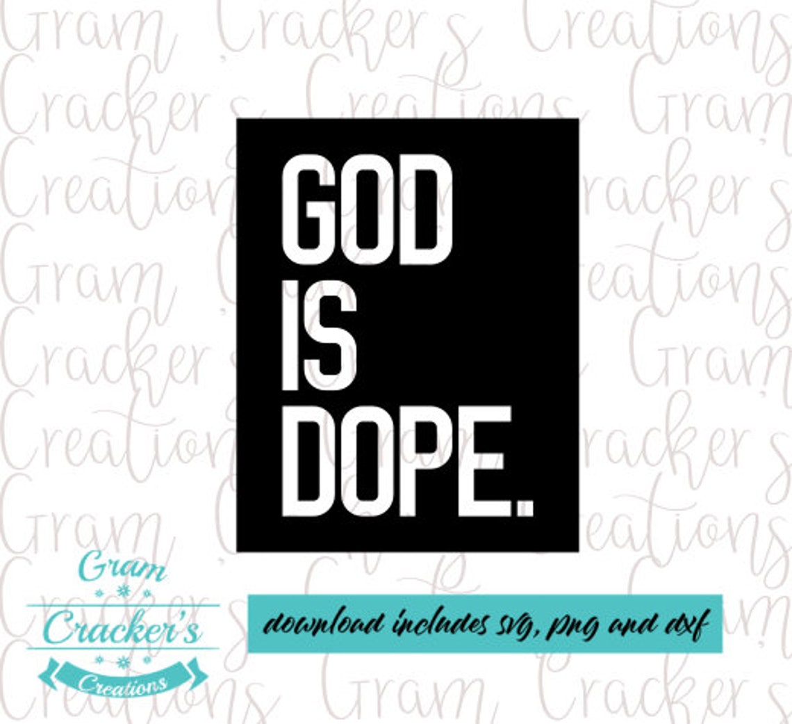 God is Dope Cut File Instant Download SVG PNG Dxf Files - Etsy