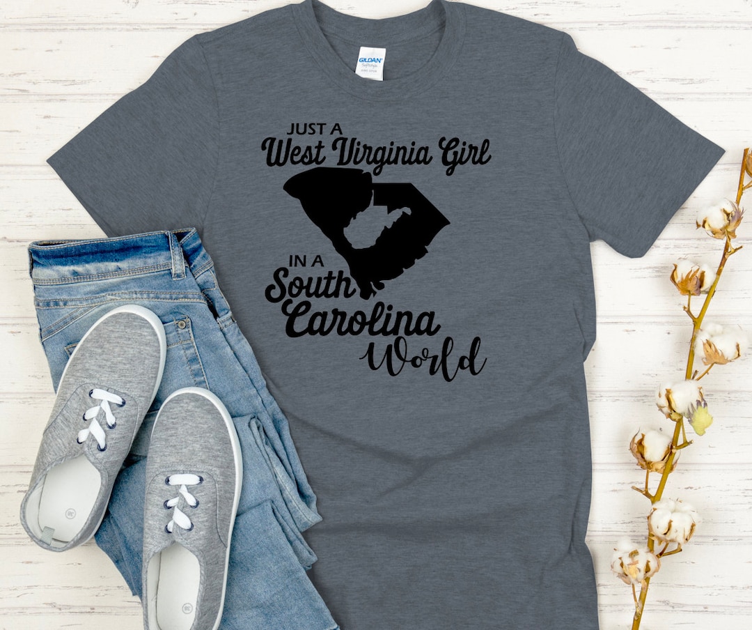 Just a West Virginia Girl in A South Carolina World Unisex T-shirt ...