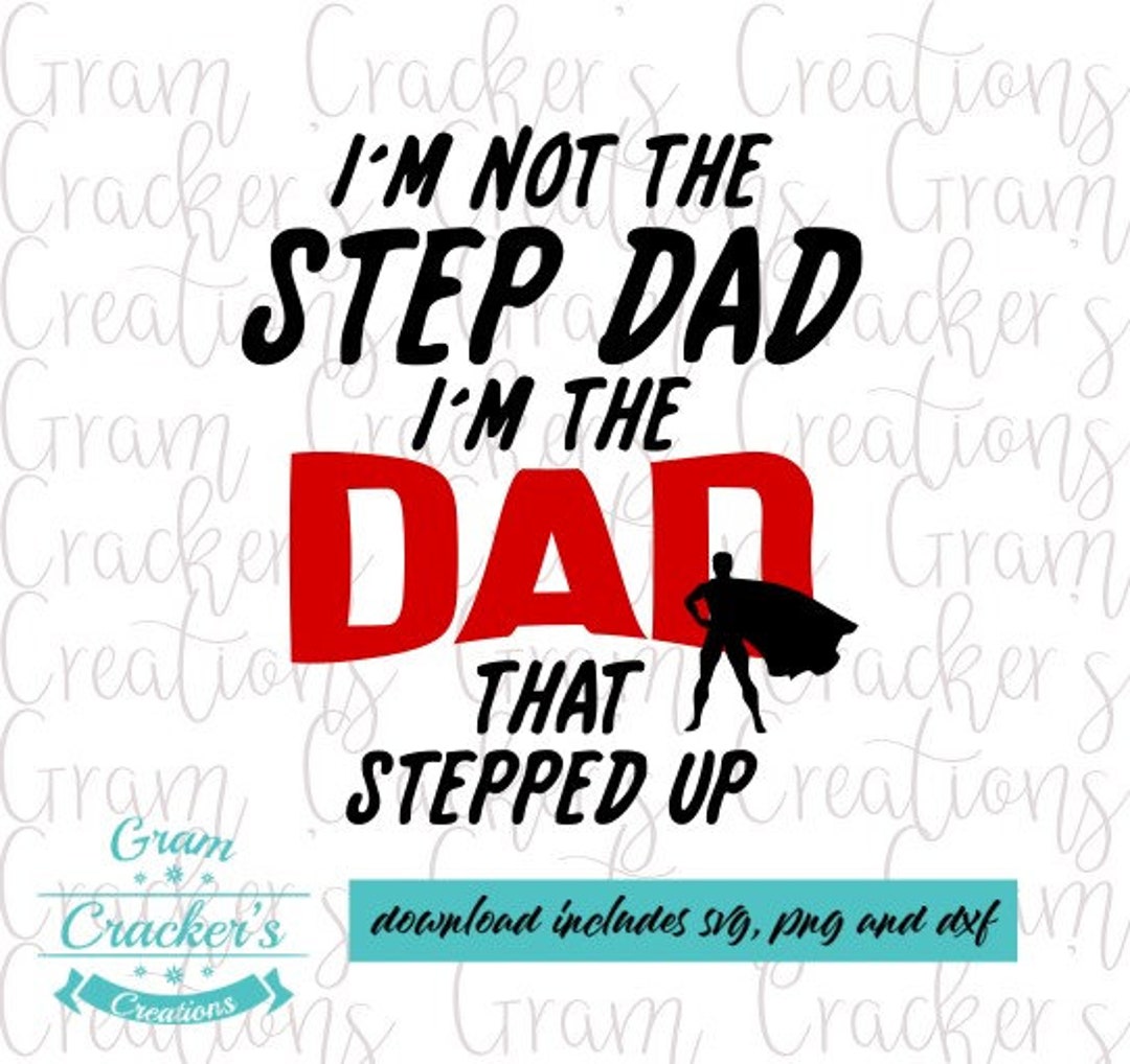 Stepped up Dad, Step Dad Svg, Instant Download Cut File for Silhouette ...