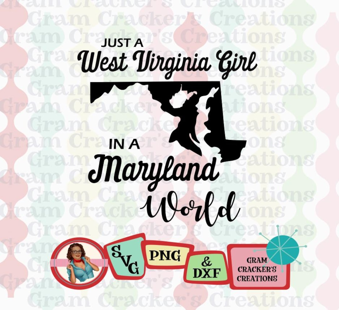 Just a West Virginia Girl in A Maryland World Cut File - Instant ...