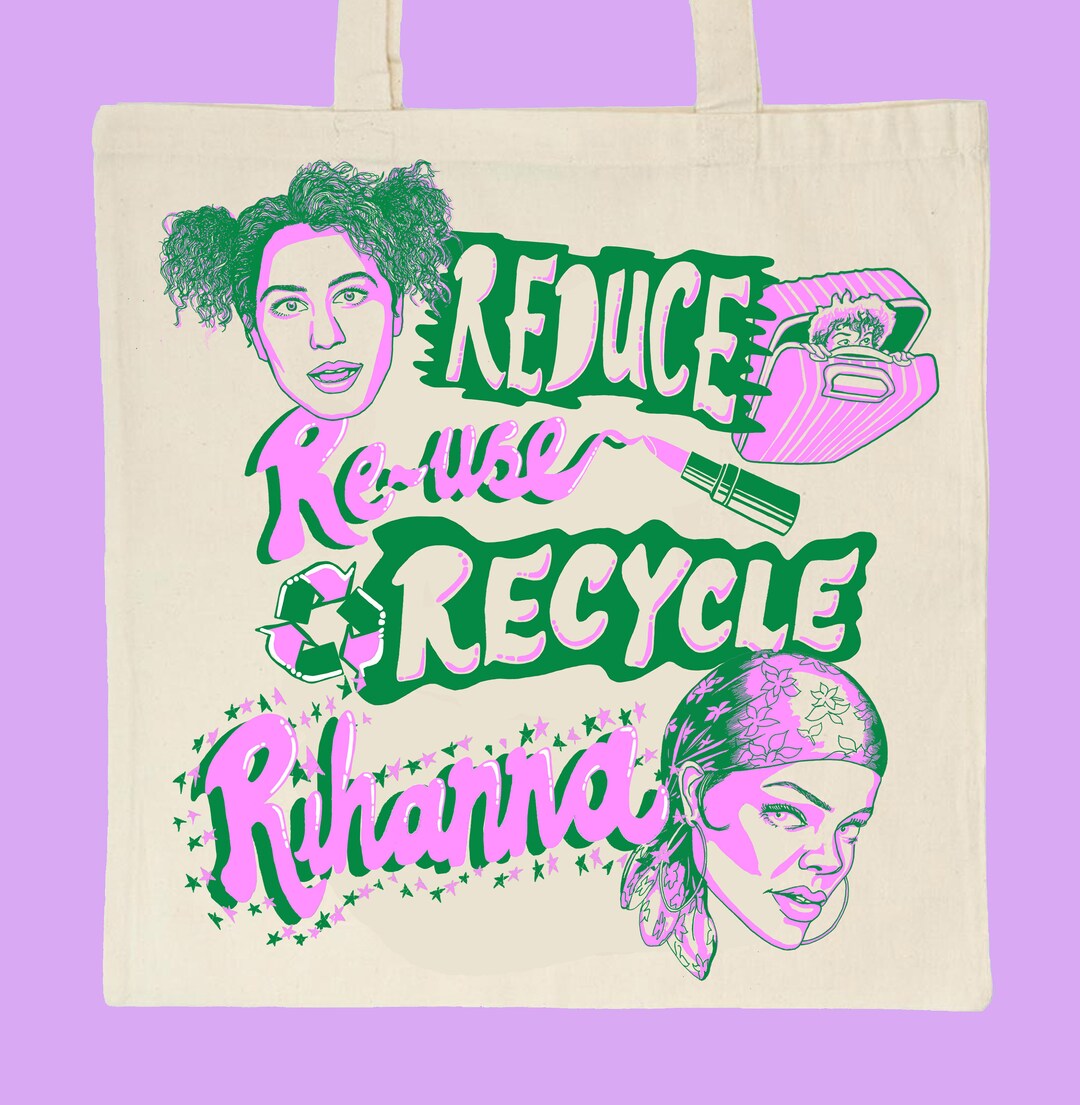 Reduce RE-USE Recycle RIHANNA // Broad City Ilana 100% Organic - Etsy