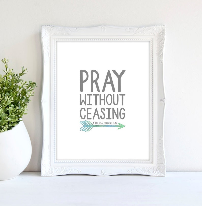 Pray Without Ceasing Scripture Printable Wall Art 8x10 5x7 | Etsy