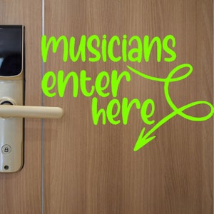 Musicians Enter Here Vinyl Decal for Classroom Door Music Teacher Wall ...