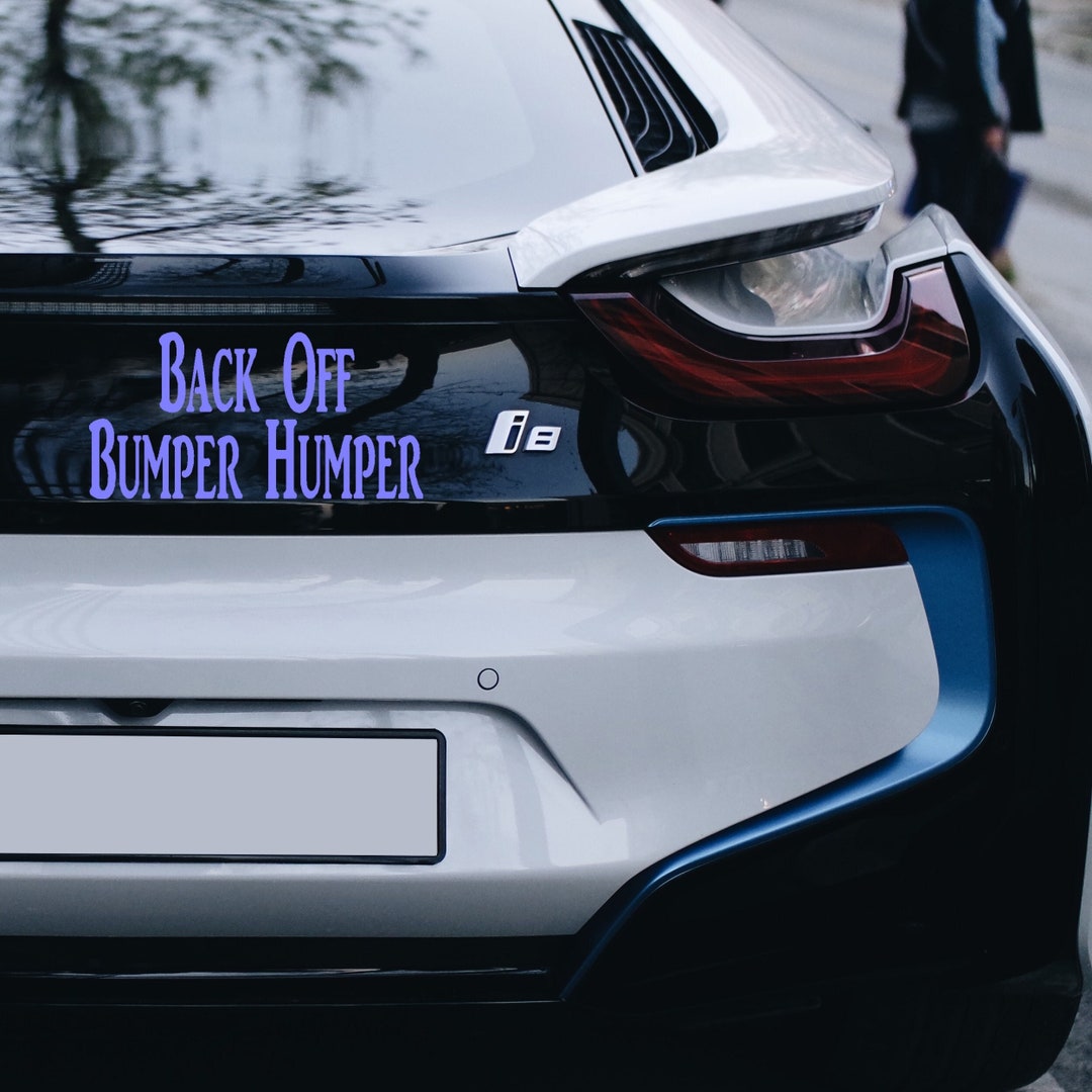 Back off Bumper Humper Vinyl Car Decal, Funny Car Decals, Car Stickers ...