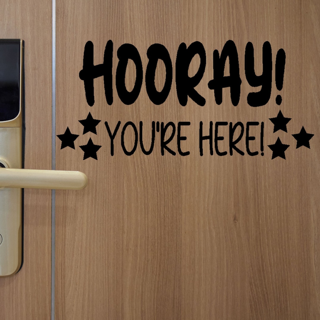 Hooray! You're Here Vinyl Decal, Teacher Classroom Door Decal, Decals ...