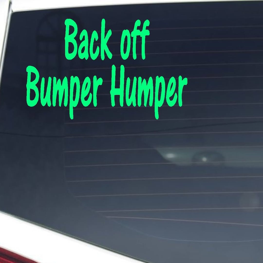 Back off Bumper Humper Vinyl Car Decal, Funny Car Decals, Car Stickers ...