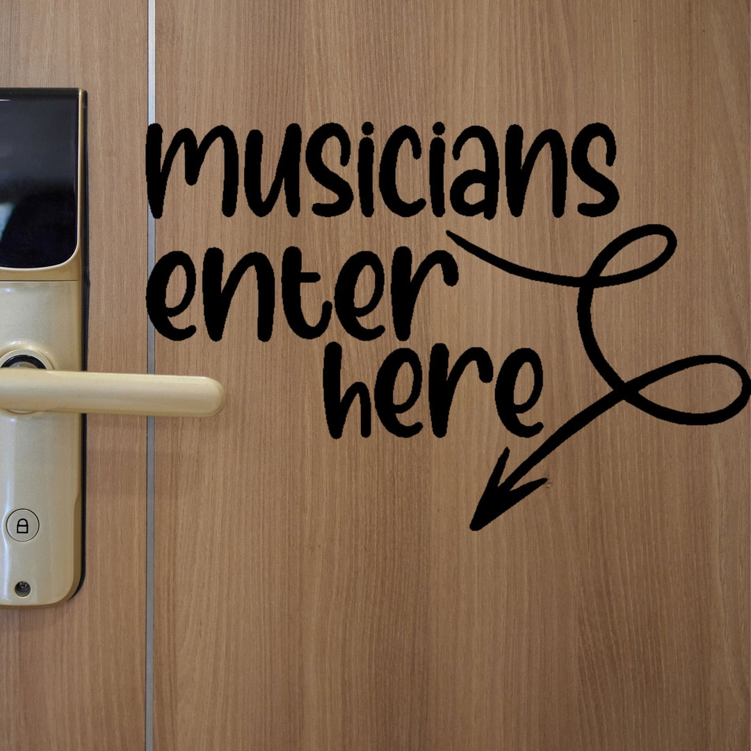 Musicians Enter Here Vinyl Decal for Classroom Door Music Teacher Wall ...