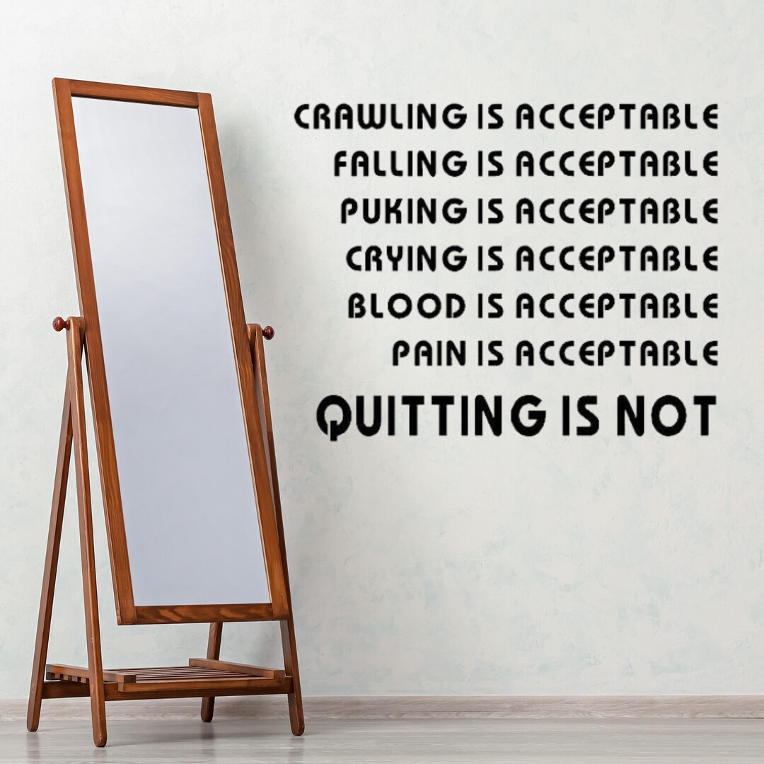 Crawling is Acceptable Falling Puking Crying Blood Pain Quitting is Not ...