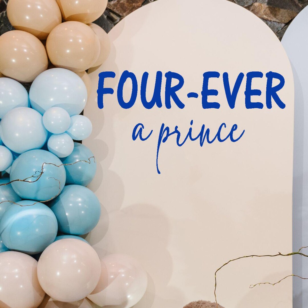 Four Ever a Princess or Prince Vinyl Decal Birthday Party Backdrop ...