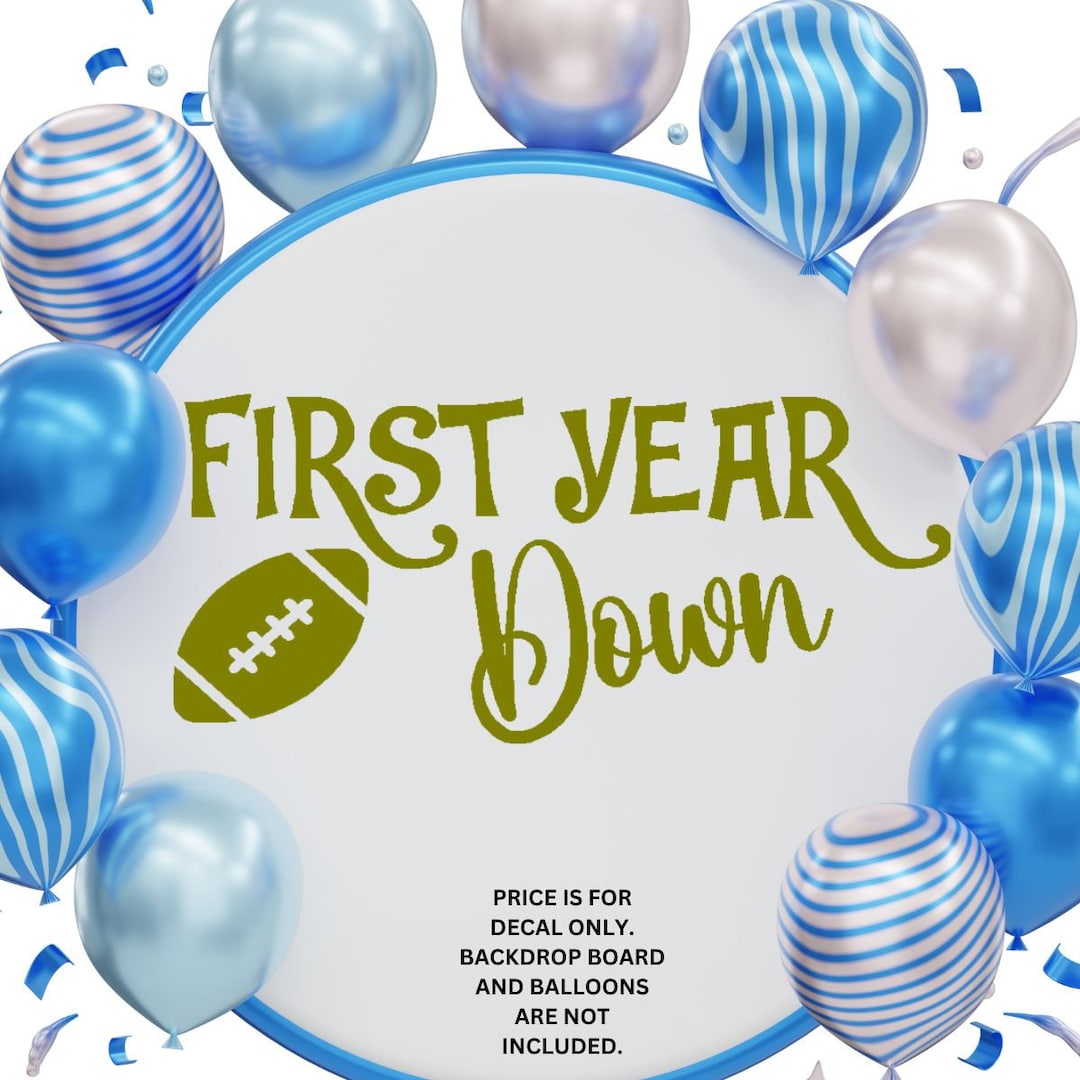First Year Down Vinyl Decal for Backdrop , Football Themed 1st Birthday ...