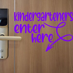 Kindergarteners Enter Here Vinyl Decal, Classroom Door Decal ...