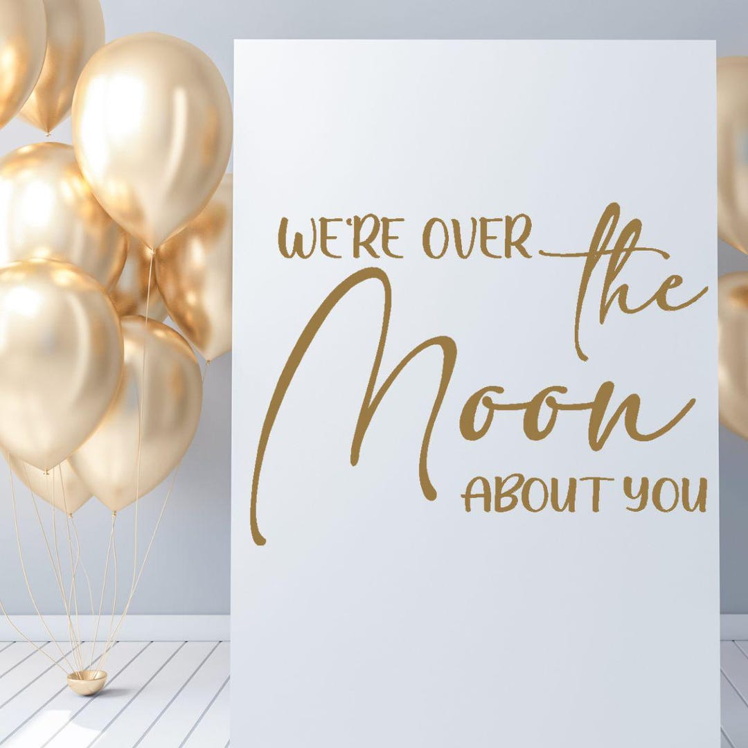 We're Over the Moon About You Vinyl Decal Space Themed Birthday Party ...