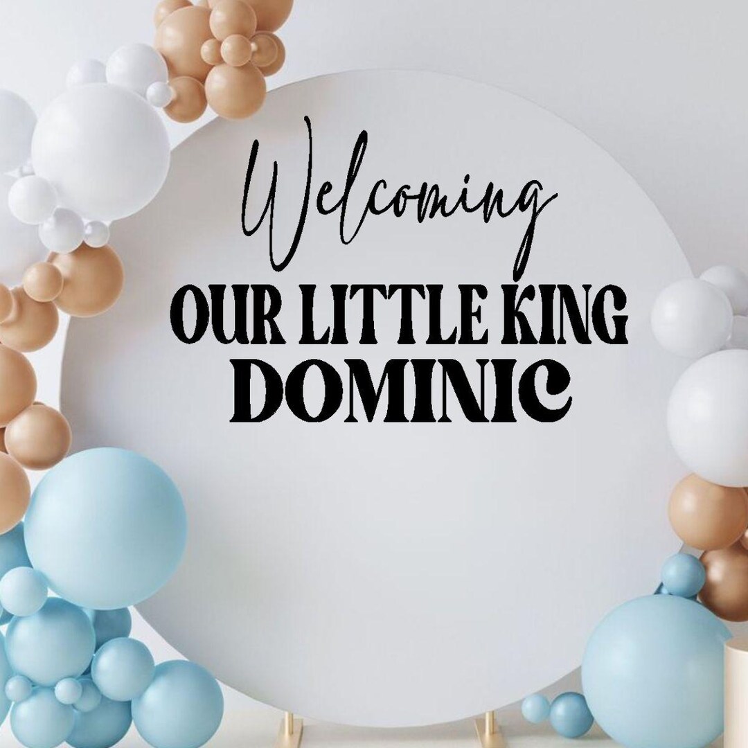 Welcoming Our Little King Vinyl Decal Balloon Arch Letters, Front ...
