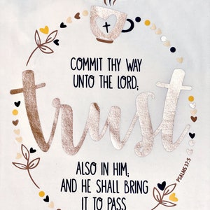 Commit Thy Way Unto the Lord Trust Also in Him and He Shall - Etsy