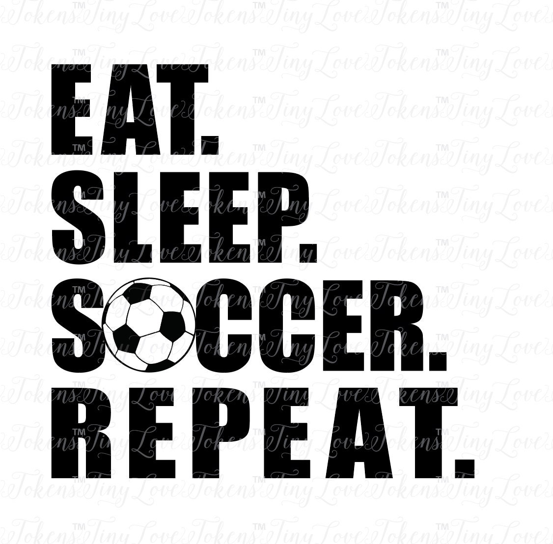 Eat. Sleep. Soccer. Repeat. Design .svg/.dxf/.eps/.pdf/.png - Etsy