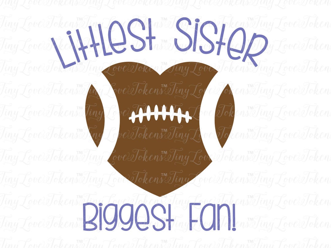 Littlest Sister Biggest Fan Football Design (.svg/.dxf/.eps/.pdf/.jpg ...