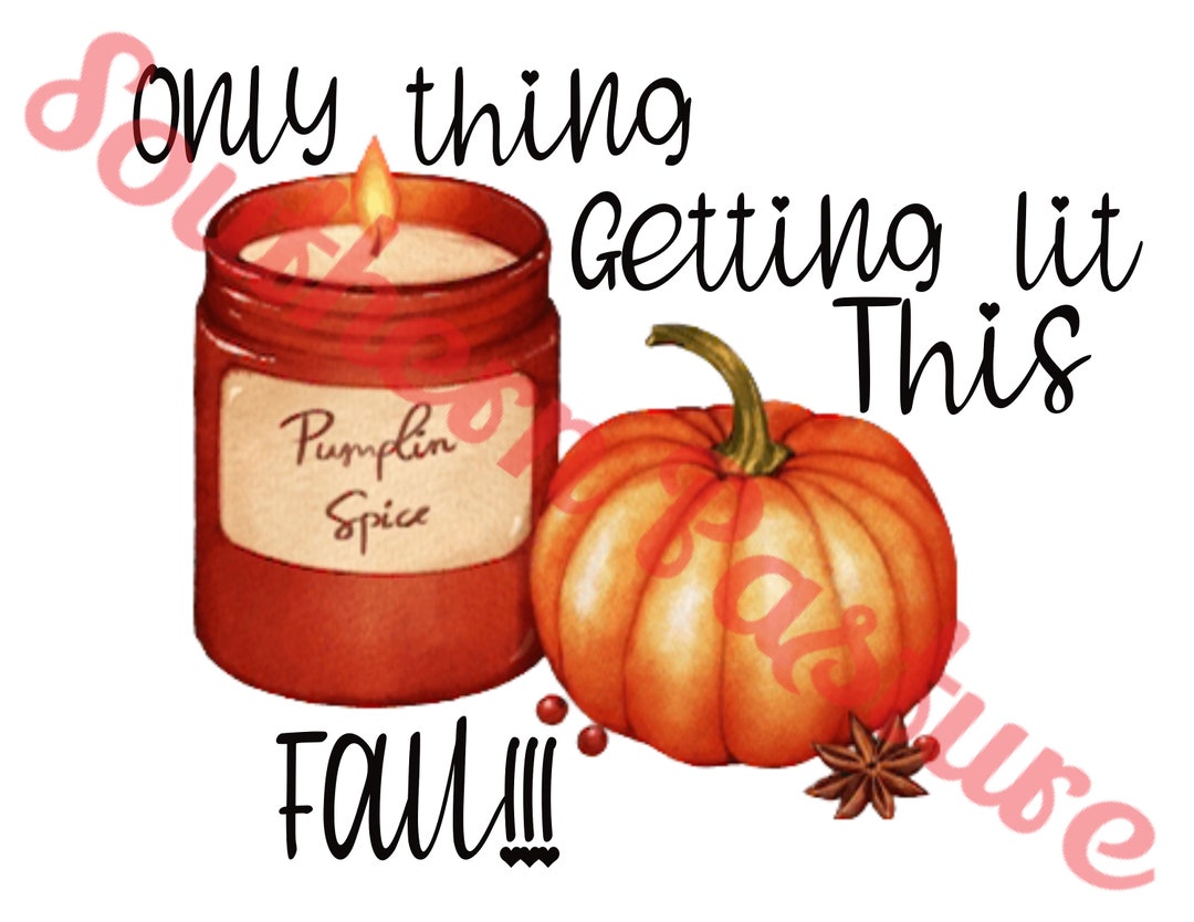 Getting Lit This Fall Png - Etsy