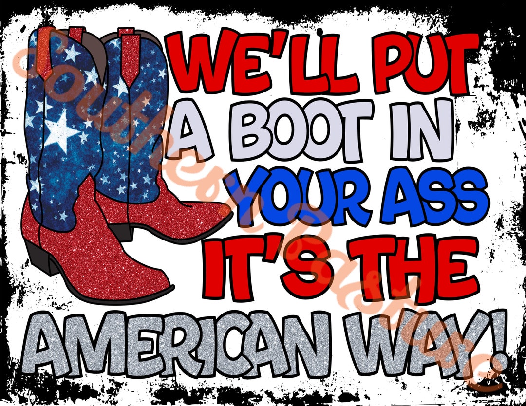 We’ll Put a Boot Png - Etsy