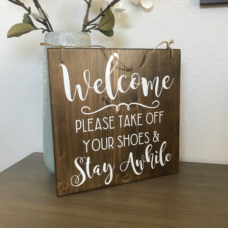 Welcome Please Take Off Your Shoes & Stay Awhile Wood Sign | Etsy