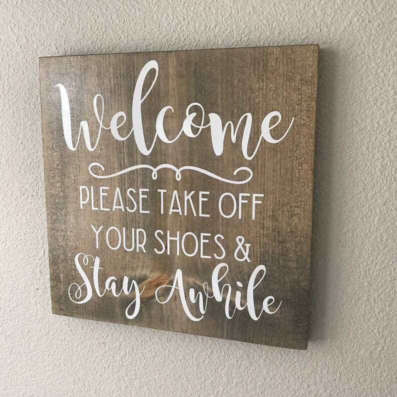 Welcome Please Take Off Your Shoes & Stay Awhile Wood Sign | Etsy