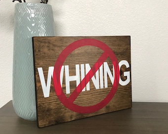No Whining Sign - Etsy