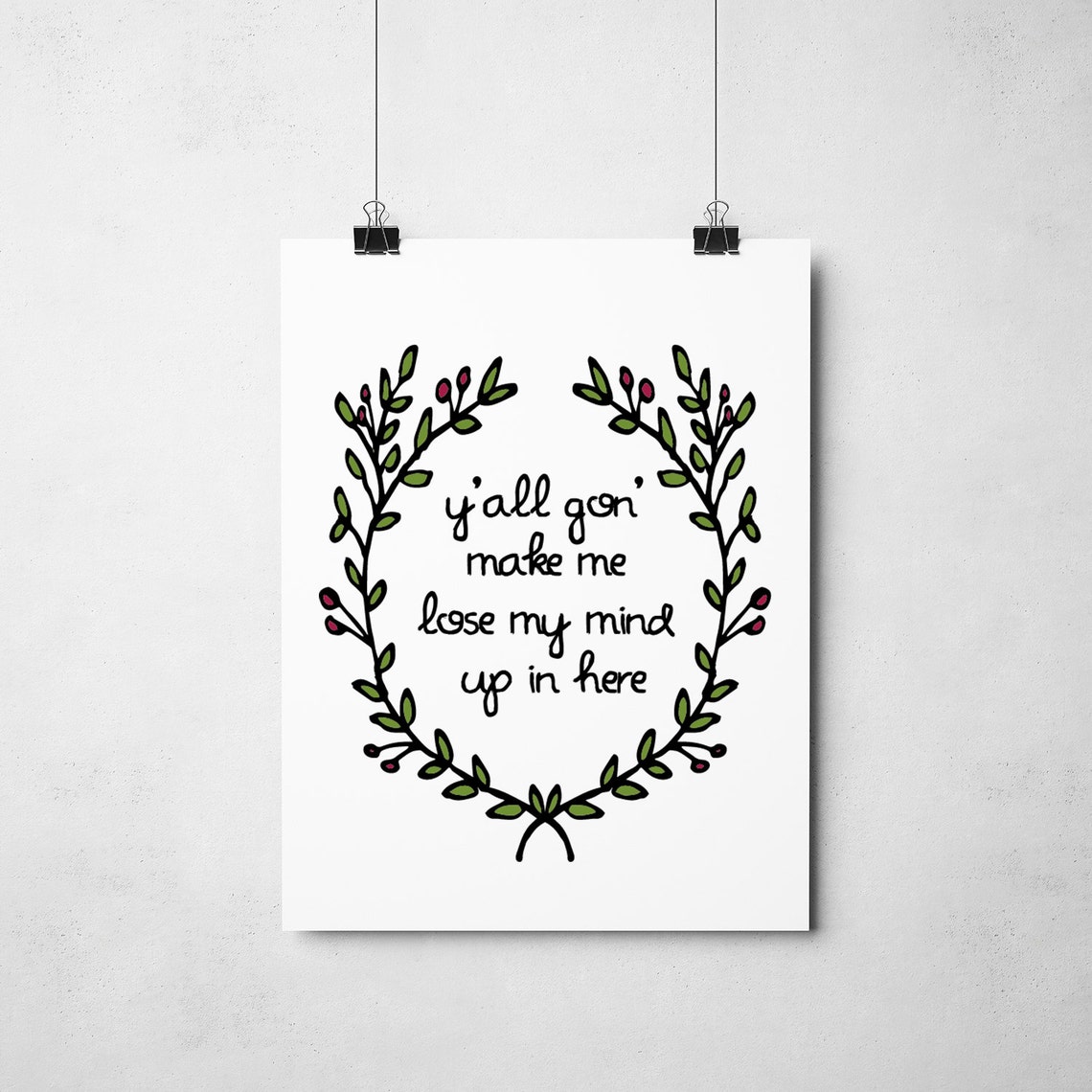 Y'all Gon' Make Me Lose My Mind up in Here | Pop Culture Print or ...