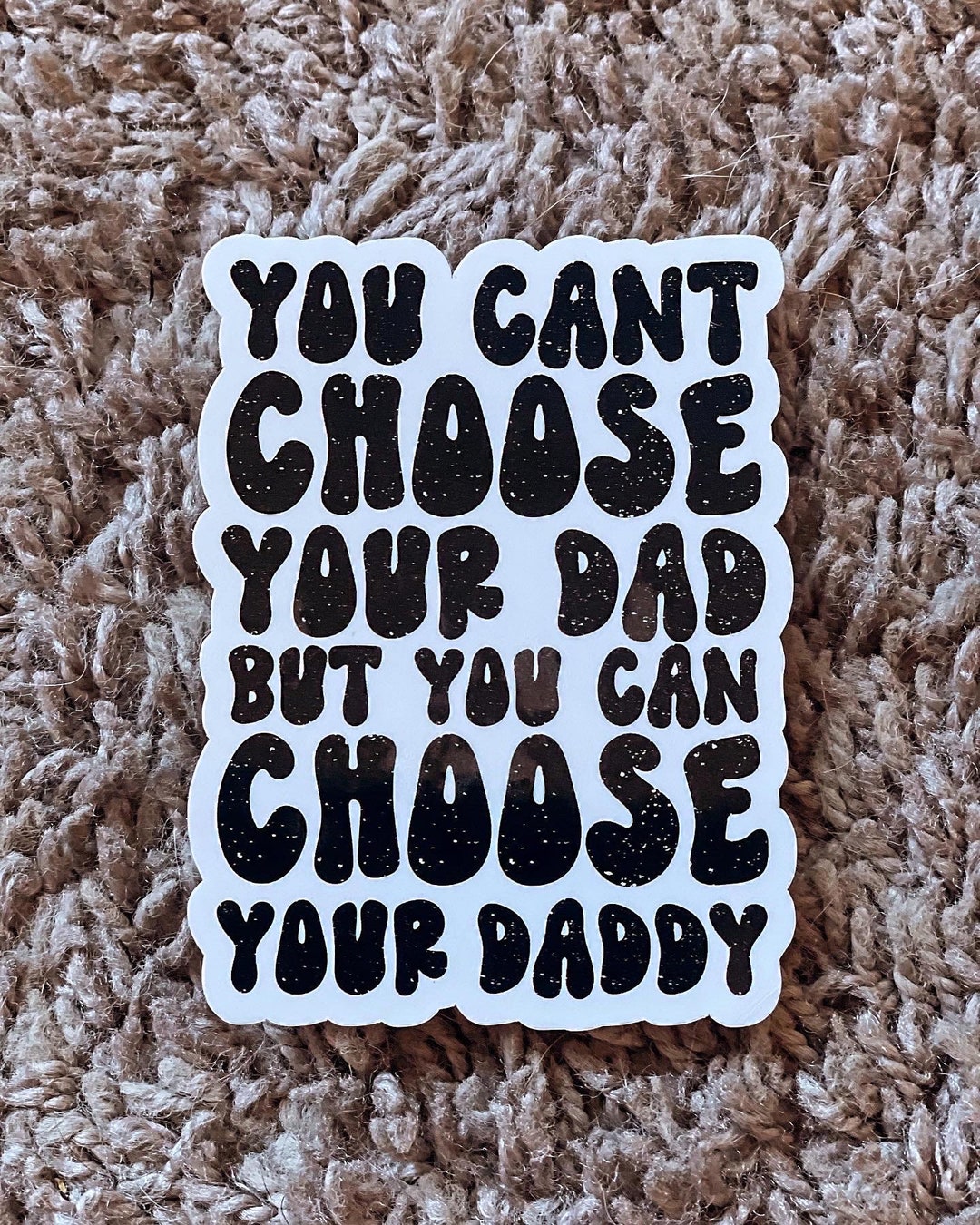 Choose Your Daddy Sticker I I Funny Sticker I Dirty Sticker | Water ...