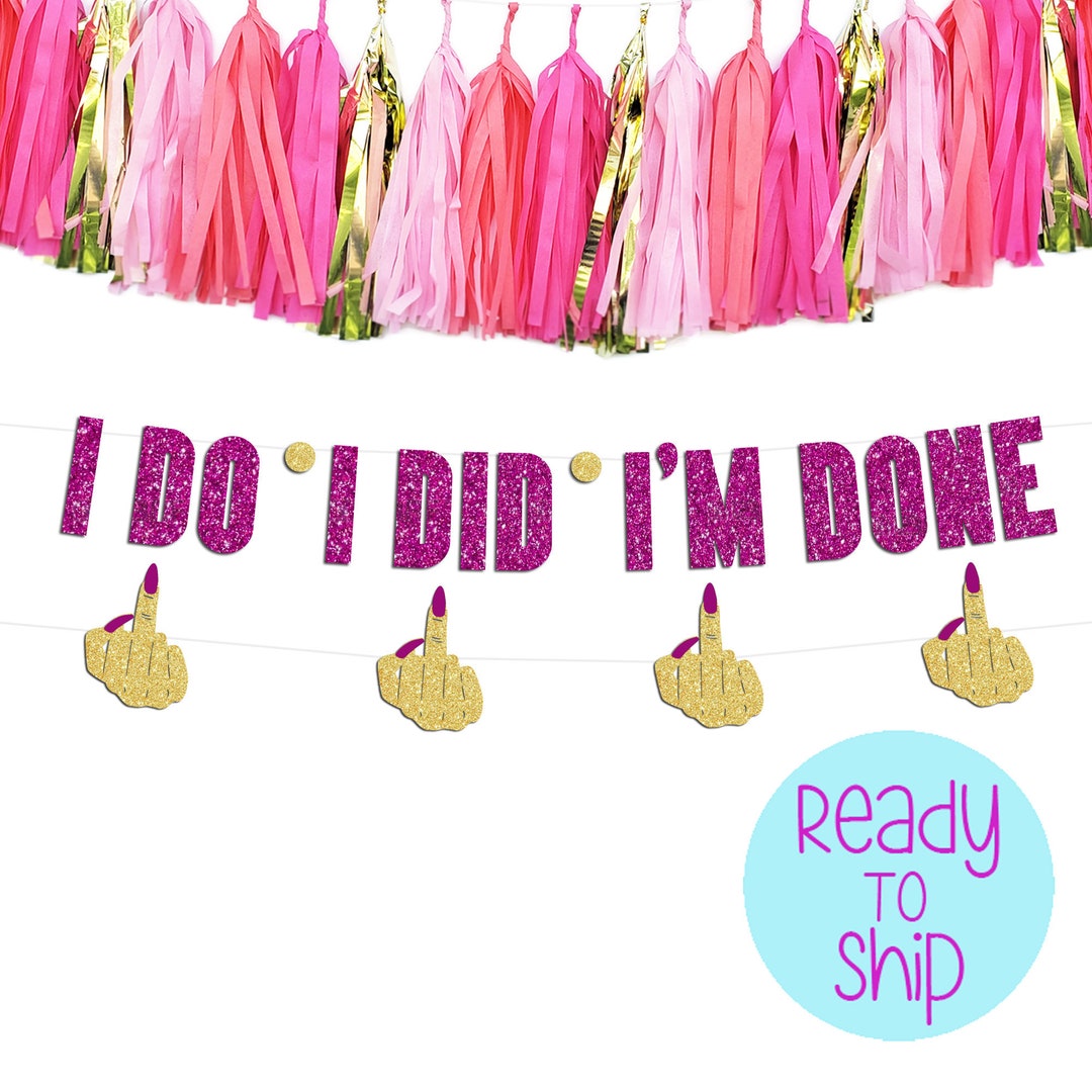 I Do I Did I'm Done Divorce Party Banner Divorced AF Freedom Party ...
