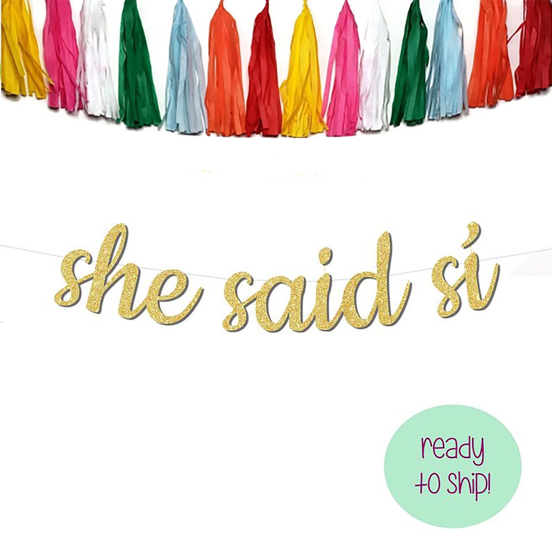 She Said Si Glitter Banner: Final Fiesta Bachelorette Party Decor - Etsy