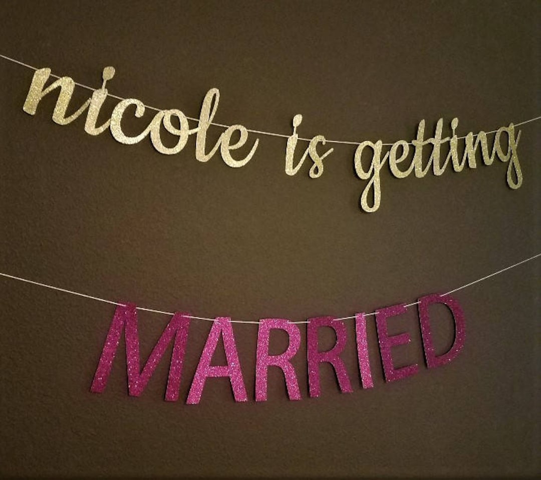 Personalized Getting Married Bachelorette Party Banner, Custom Cursive ...
