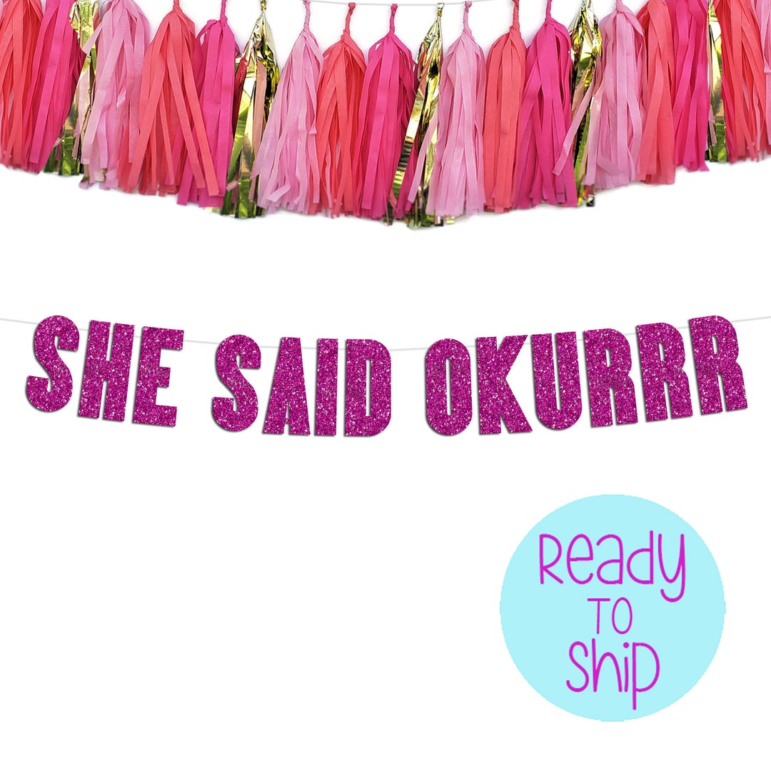She Said Okurrr Bachelorette Party Banner She Said Okurrr - Etsy
