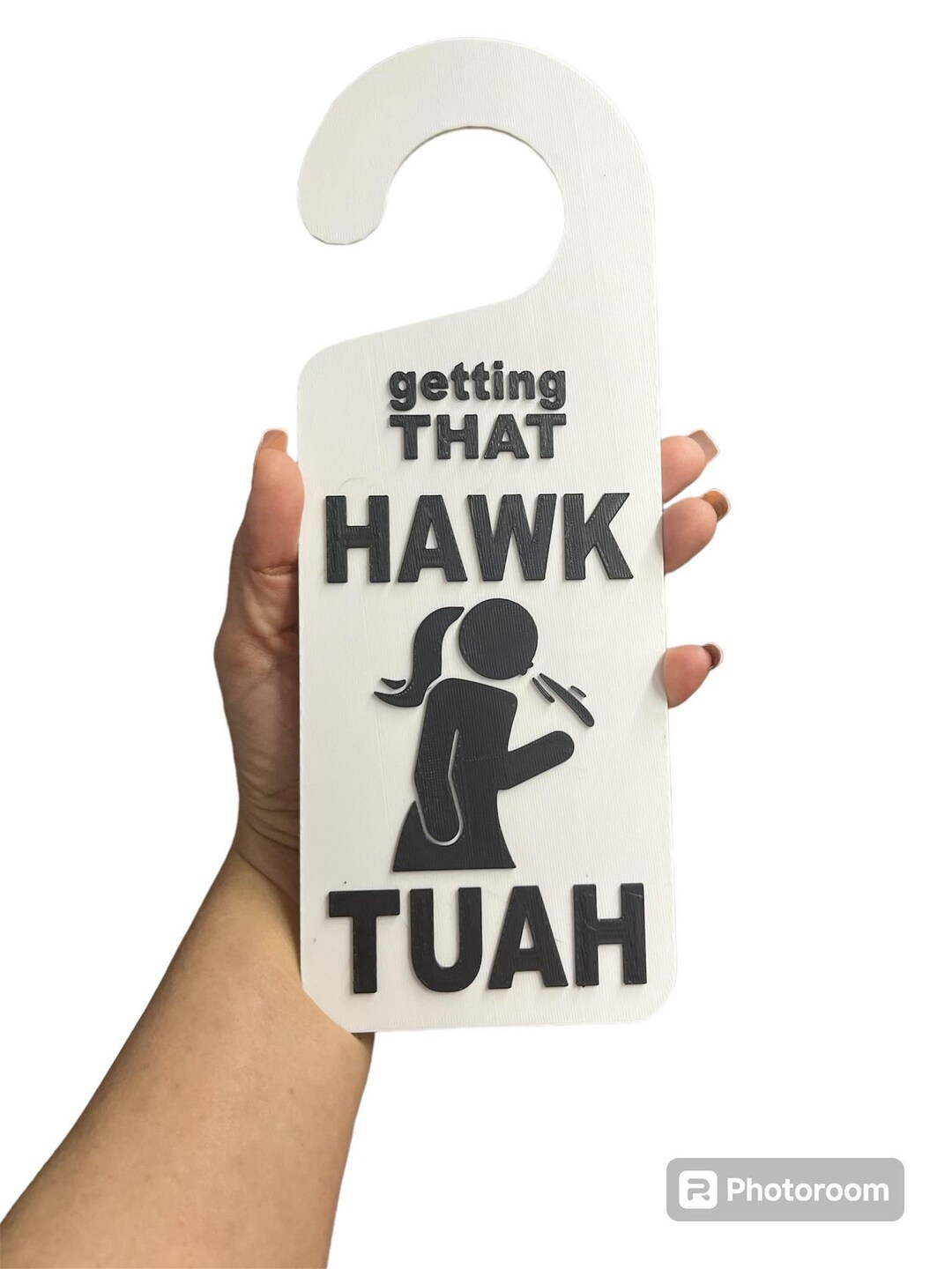 3D Printed Hawk Tuah Door Sign Measuring 7.5x 4 Inches, and 2-3mm Thick ...