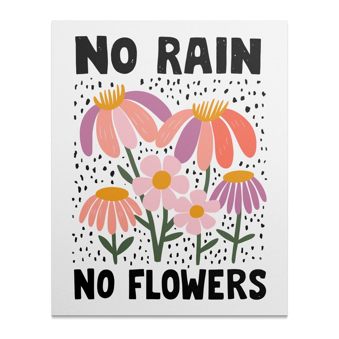 Boho Floral Wall Art Print Quote: No Rain No Flowers - Dopamine Decor ...