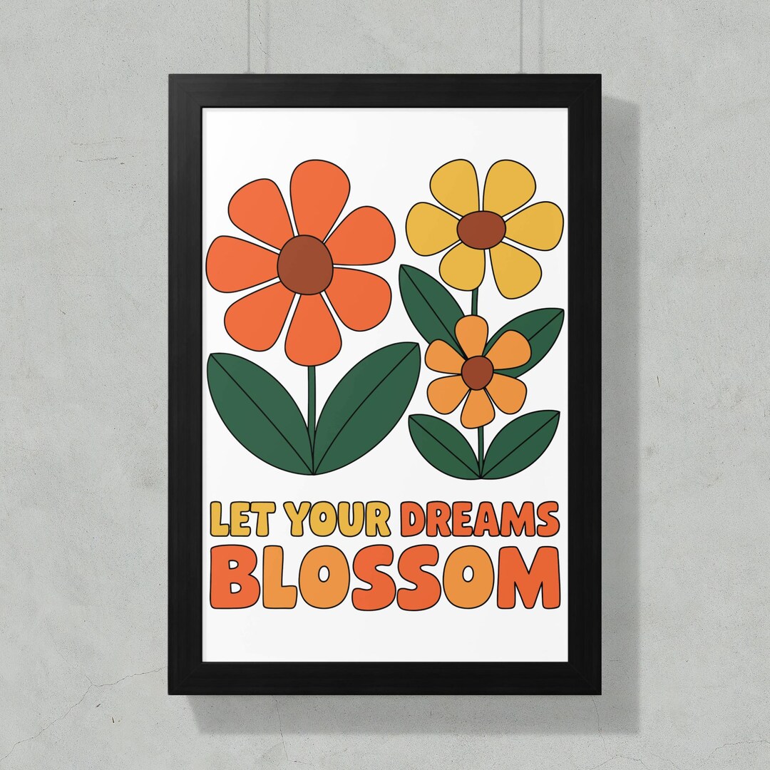 Retro Flower Wall Art, Typography Poster, Let Dreams Blossom ...