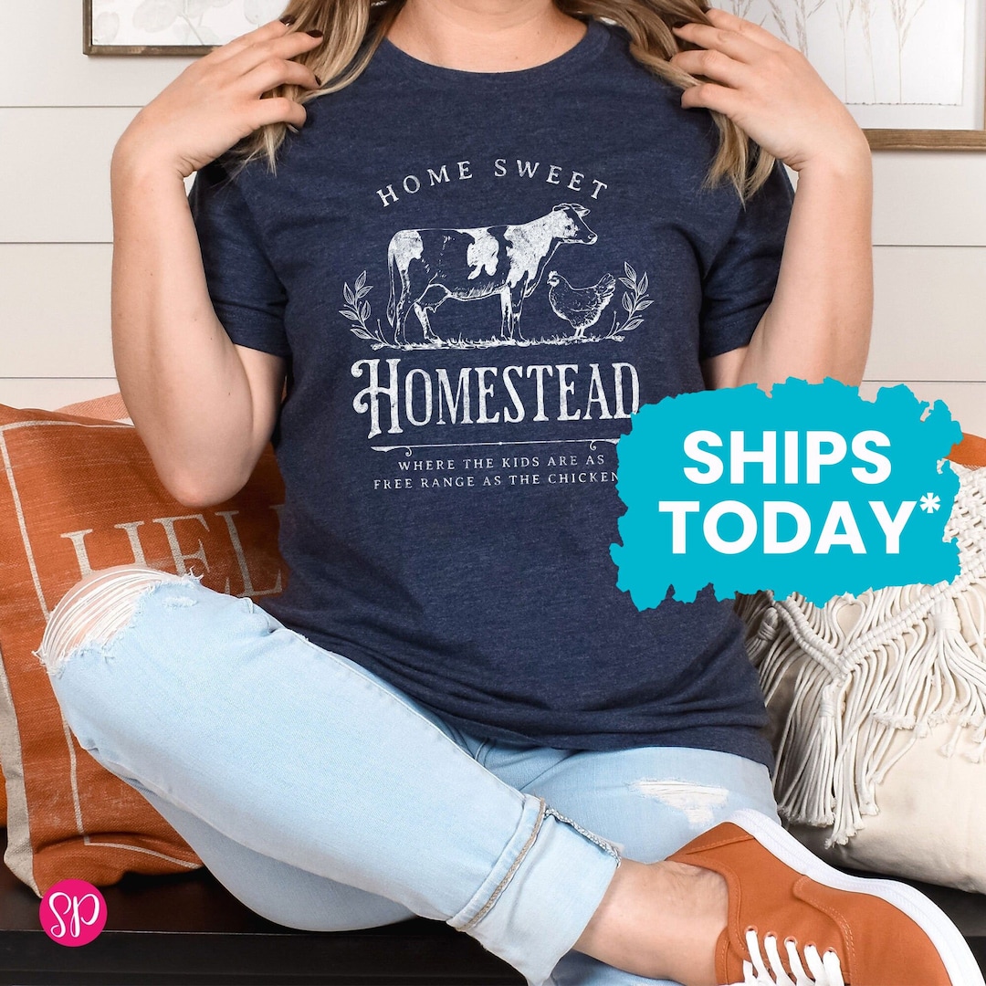 Home Sweet Homestead Shirt, Farm Mom Unisex Graphic Tee, Homesteading ...