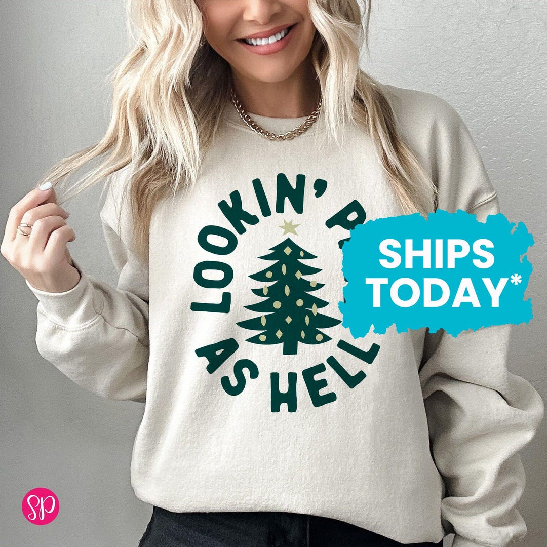 Lookin' Pine as Hell Sweatshirt, Christmas Trees Graphic Sweater, Funny ...